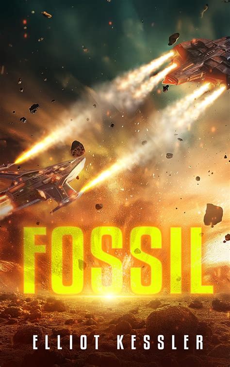Fossil Book 1 Of The Fossil Saga Ebook Kessler Elliot Kindle Store