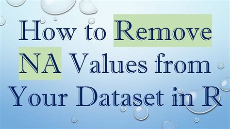 How To Remove NA Values From Your Dataset In R YouTube