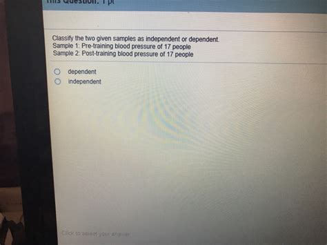 solved classify the two given samples as independent or