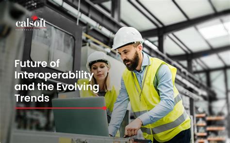 Calsoft On Linkedin Future Of Interoperability And The Evolving Trends Calsoft Blog