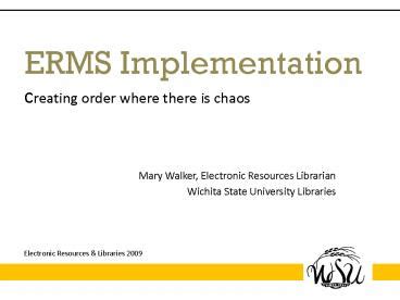 ERMS Implementation Creating Order Where There Is Chaos Presentation Free To View