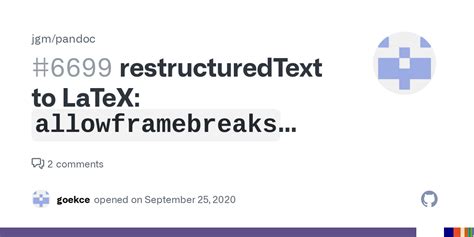 Restructuredtext To Latex `allowframebreaks` Does Not Work · Issue 6699 · Jgmpandoc · Github