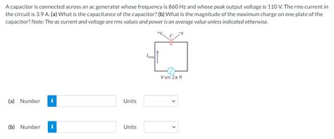 Solved A Capacitor Is Connected Across An Ac Generator Whose Chegg
