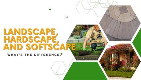 Landscape Hardscape And Softscape Whats The Difference