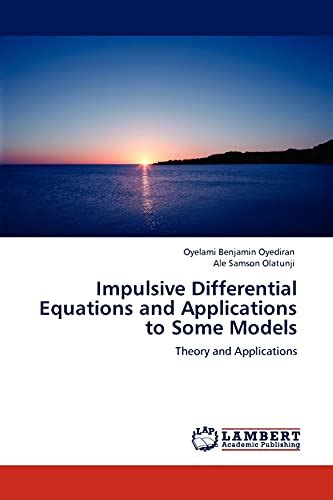 Impulsive Differential Equations And Applications To Some Models