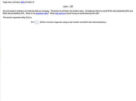 Solved Hugo Has A Concave Utility Function Of U W W His