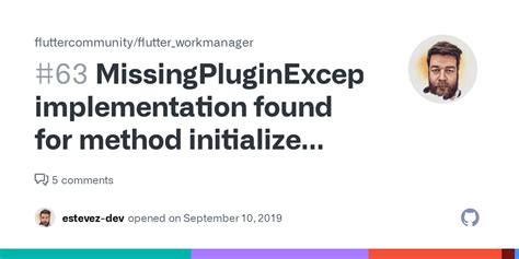 missingpluginexception no implementation found for method initialize