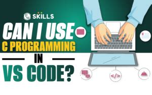 Can I Use C Programming In VS Code Explained In Detail