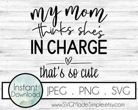My Mom Thinks Shes In Charge Thats So Cute Svg For Commercial Use
