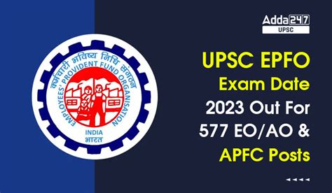 UPSC EPFO Exam Date Out For EO AO And APFC Posts