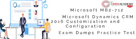 How To Pass Microsoft MB2 712 Microsoft Dynamics CRM Configuration