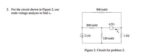 Solved For The Circuit Shown In Figure 2use Node Voltage