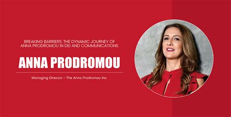 Breaking Barriers The Dynamic Journey Of Anna Prodromou In Dei And Communications The