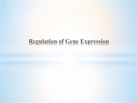 Ppt Regulation Of Gene Expression Powerpoint Presentation Free Download Id2355641