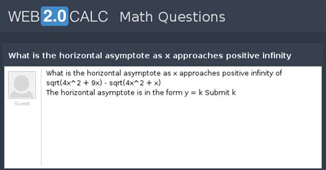View Question What Is The Horizontal Asymptote As X Approaches Positive Infinity