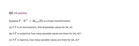 Solved Suppose T R Mmn R Is A Linear Transformation A Chegg Com
