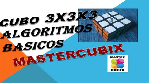 Cubo 3x3 Algoritmos Básicos Youtube