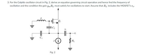 Solved For The Colpitts Oscillator Circuit In Fig Chegg