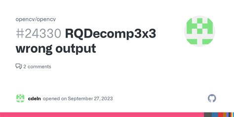 Rqdecomp3x3 Wrong Output · Issue 24330 · Opencvopencv · Github