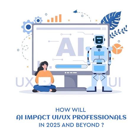 How Ai Will Transform Ui Ux Professions In 2025 And Beyond