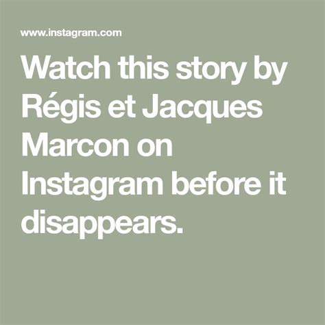 Watch This Story By Régis Et Jacques Marcon On Instagram Before It