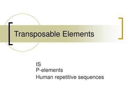 Ppt Transposable Elements Powerpoint Presentation Free Download Id