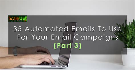 35 Automated Emails To Use For Your Email Campaigns Part 3