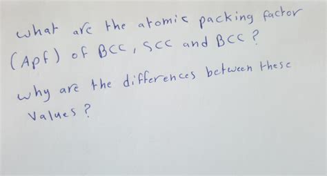 Solved What Are The Atomic Packing Factor Apf Of Bcc Scc