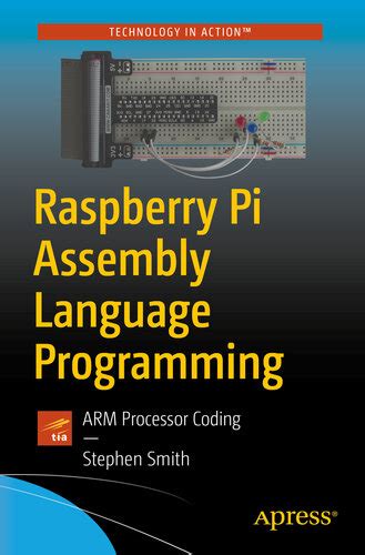 raspberry pi assembly language programming 1st edition stephen smith