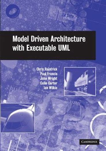Libro Model Driven Architecture With Executable Uml Chris Raistrick