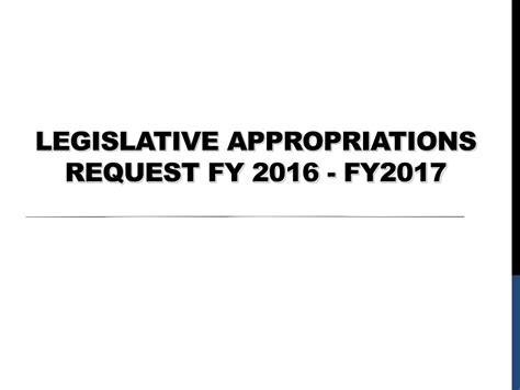 Ppt Budget 2015 And Legislative Appropriations Request 2016 2017