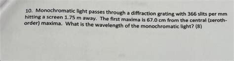 Solved 10 Monochromatic Light Passes Through A Diffraction