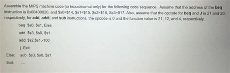 solved assemble the mips machine code in hexadecimal only
