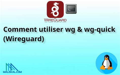 Comment Utiliser Wg Et Wg Quick Wireguard