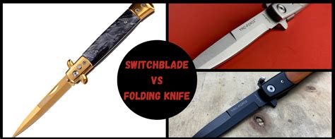 Switchblade Vs Folding Knife Similarities And Differences