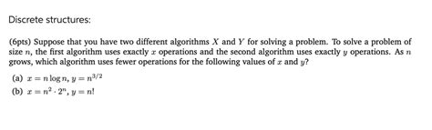 Solved 6pts Suppose That You Have Two Different Algorithms