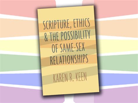 Scripture Ethics And The Possibility Of Same Sex Relationships The