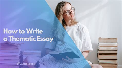 How To Write A Thematic Essay Step By Step With Examples