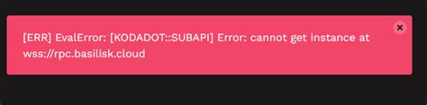 Err Evalerror Kodadotsubapi Error Cannot Get Instance At Wss