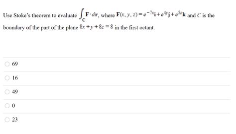 Solved Use Stoke S Theorem To Evaluate So F Dr Where F X Chegg