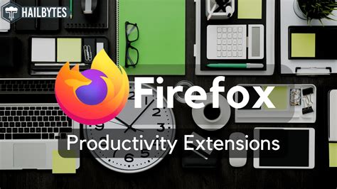 Top 10 Firefox Extensions For Productivity Hailbytes
