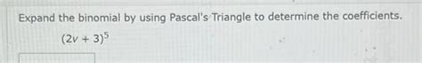 [answered] Expand The Binomial By Using Pascal S Triangle To Determine Kunduz