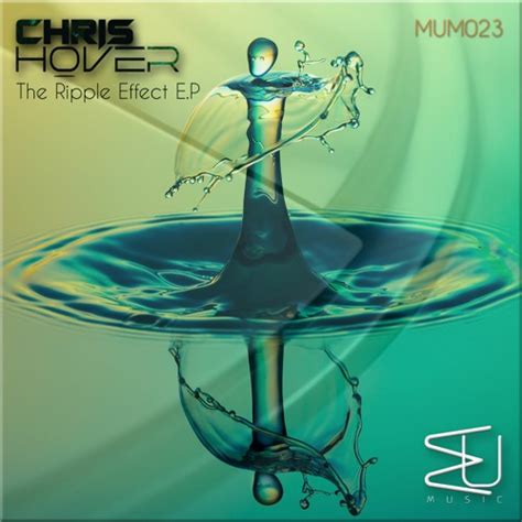 Stream The Ripple Effect Chris Hover Orginal Radio Edit By Mu Music