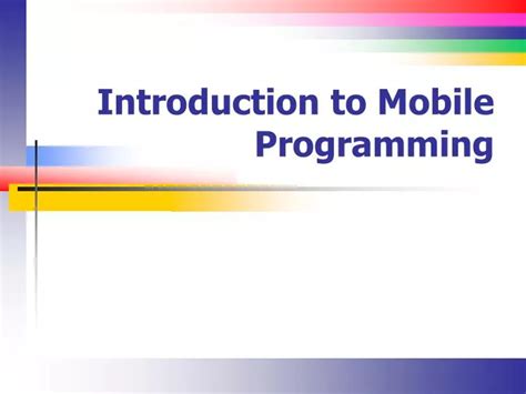 Ppt Introduction To Mobile Programming Powerpoint Presentation Free