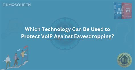 Which Technology Can Be Used To Protect Voip Against Eavesdropping