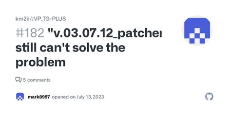 V 03 07 12 Patcher 20230713 Still Can T Solve The Problem Issue