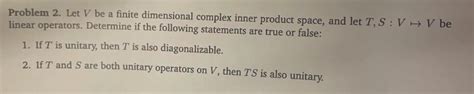 solved problem 2 let v be a finite dimensional complex