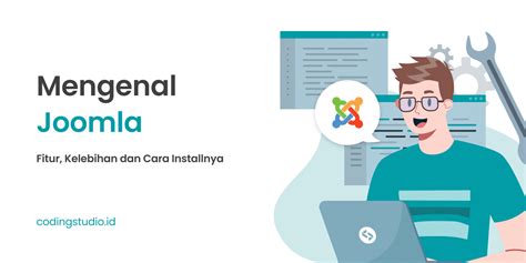 Joomla Adalah Fitur Kelebihan Dan Cara Installnya