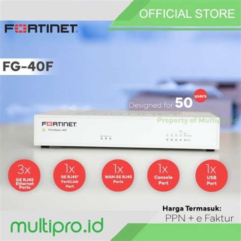 Jual Fortinet Fortigate Fg 40f Utm Bundle License 24x7 Di Seller Multipro Id Official Store