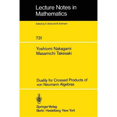 Lecture Notes In Mathematics Duality For Crossed Products Of Von